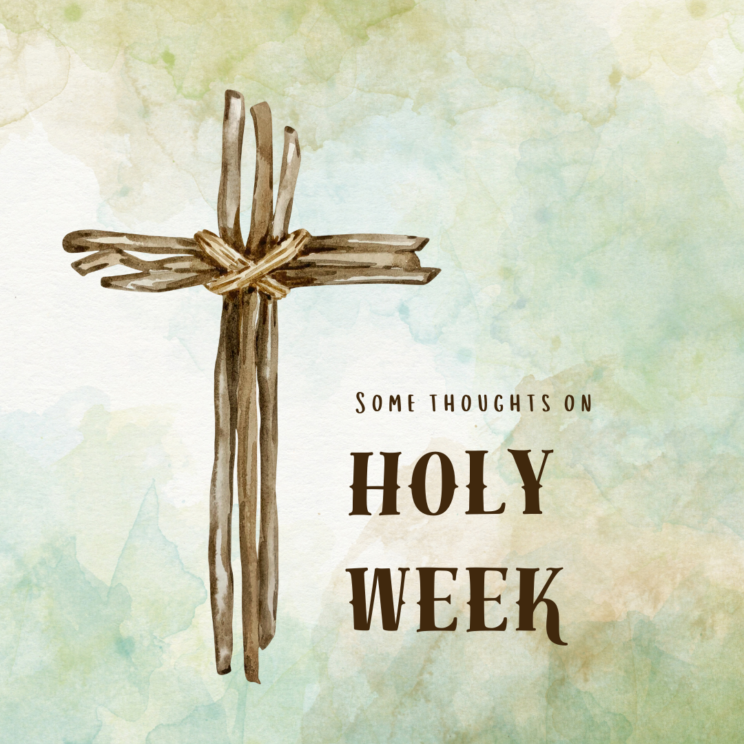 Some Thoughts on Holy Week - Janice Thompson, Author